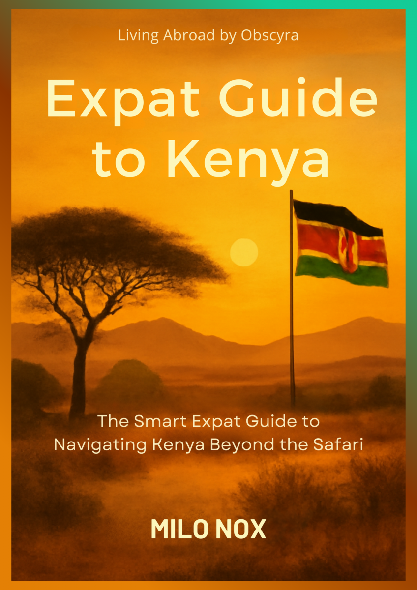 Expat Guide to Kenya - The Smart Expat Guide to Navigating Kenya Beyond ...